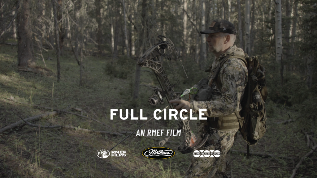 Full Circle - An RMEF Film | RMEF Media | Rocky Mountain Elk Foundation